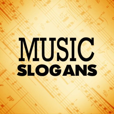 Music Slogans and Sayings